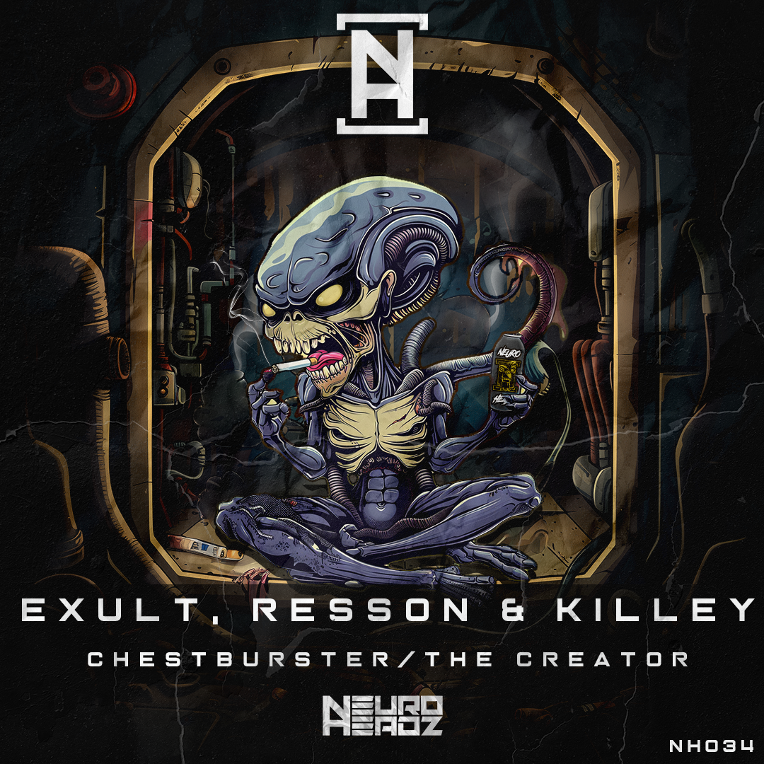 Exult, Resson & Killey - Chestburster / The Creator [NH034] – Neuroheadz